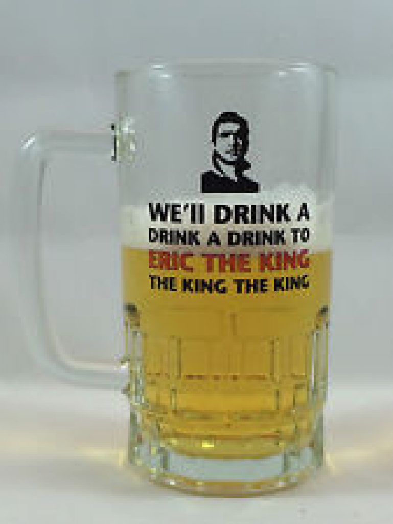 Eric The King Pint Glass - ERIC CANTONA "We'll Drink a Drink a Drink"